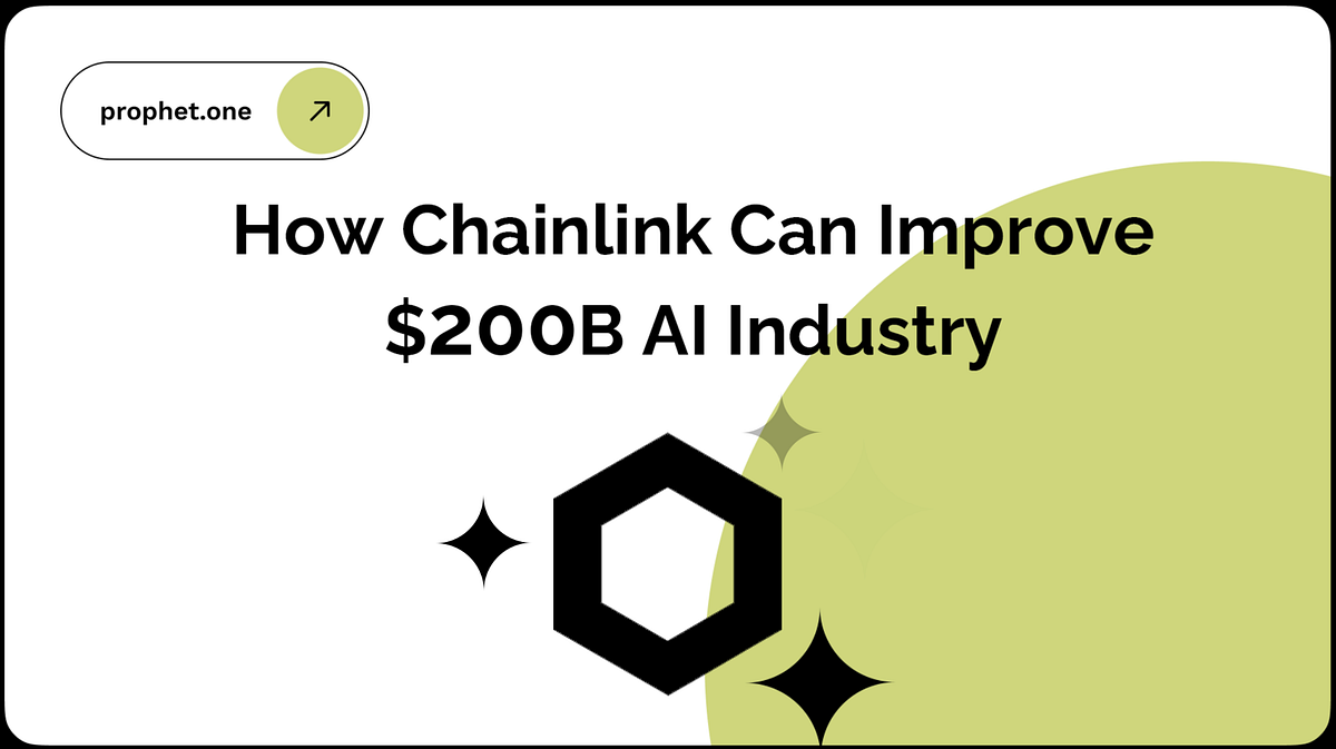 How AI Aligns With Chainlink Products | by Prophet | Jul, 2024 | Medium
