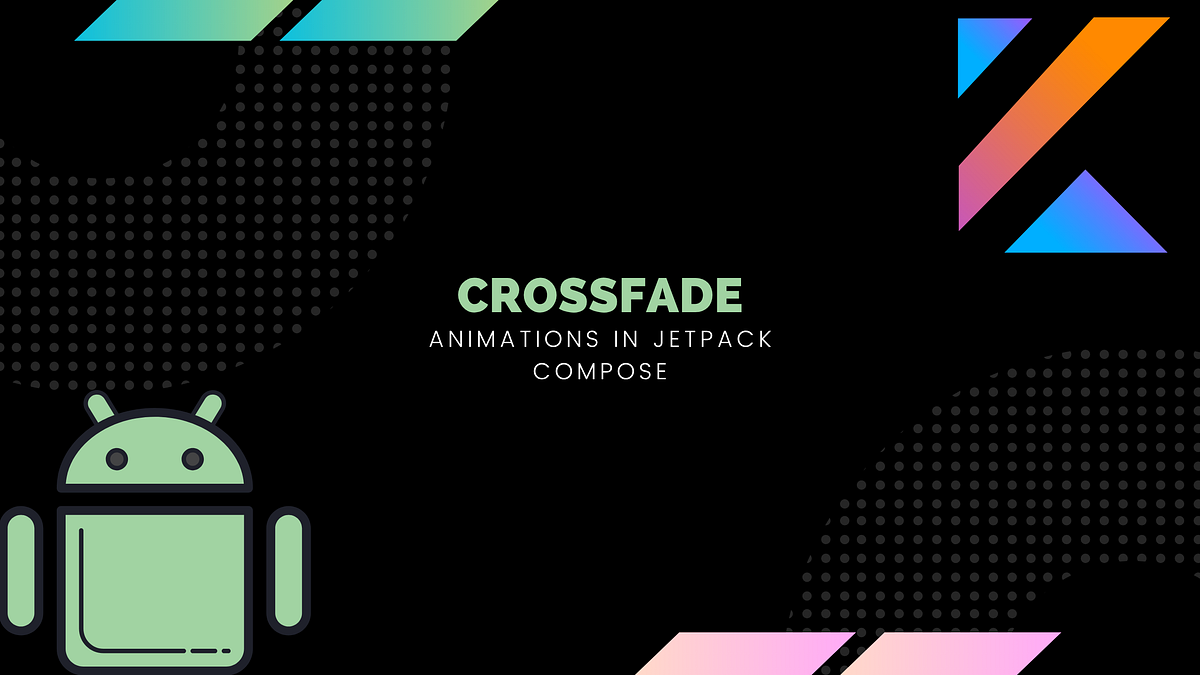 Animations in Jetpack Compose: Crossfade | by Tim Acosta | Medium