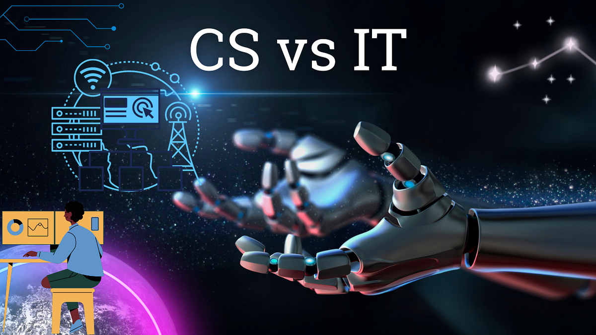 ter scienceComputer Science vs Information Technolog — Difference Between CS and IT? | by ...