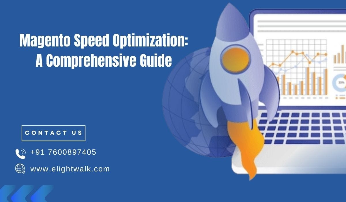Magento Speed Optimization: A Comprehensive Guide | by Elightwalk Technology PVT. LTD. | Jun ...