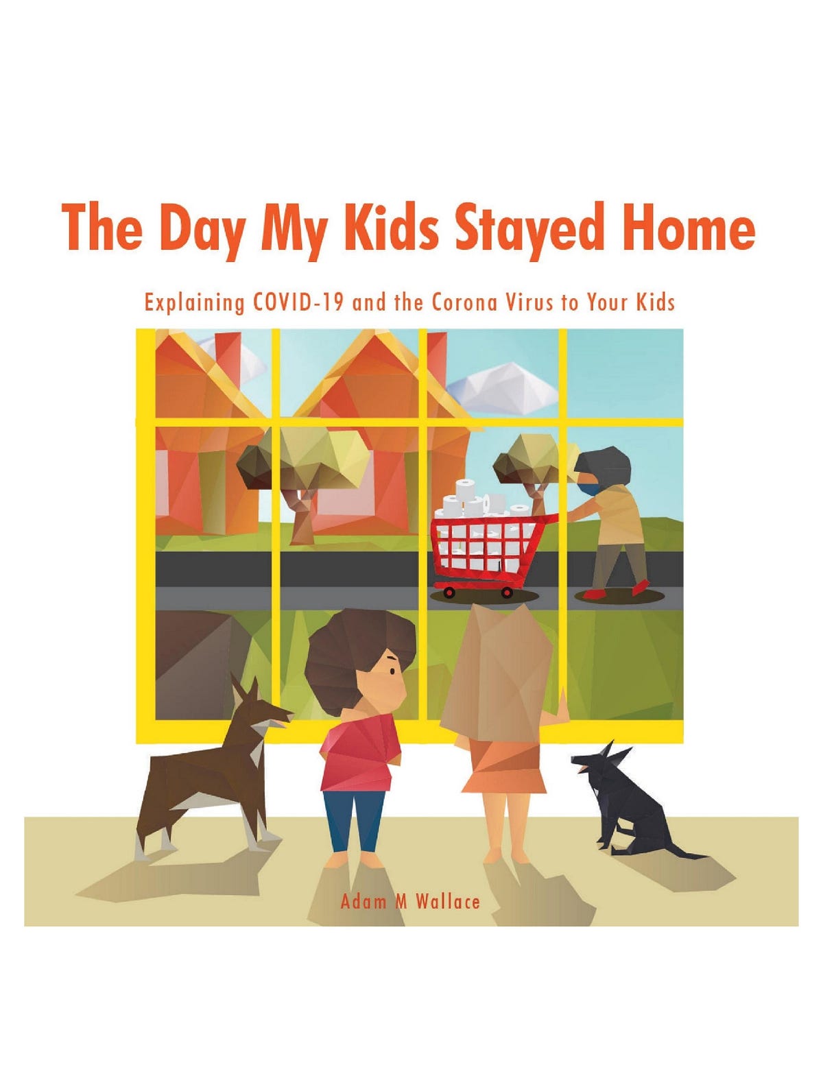The Day My Kids Stayed Home — Explaining COVID-19 and the Corona Virus ...
