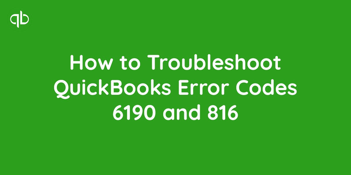 Troubleshooting QuickBooks Error Codes 6190 and 816 | by Accountiers ...