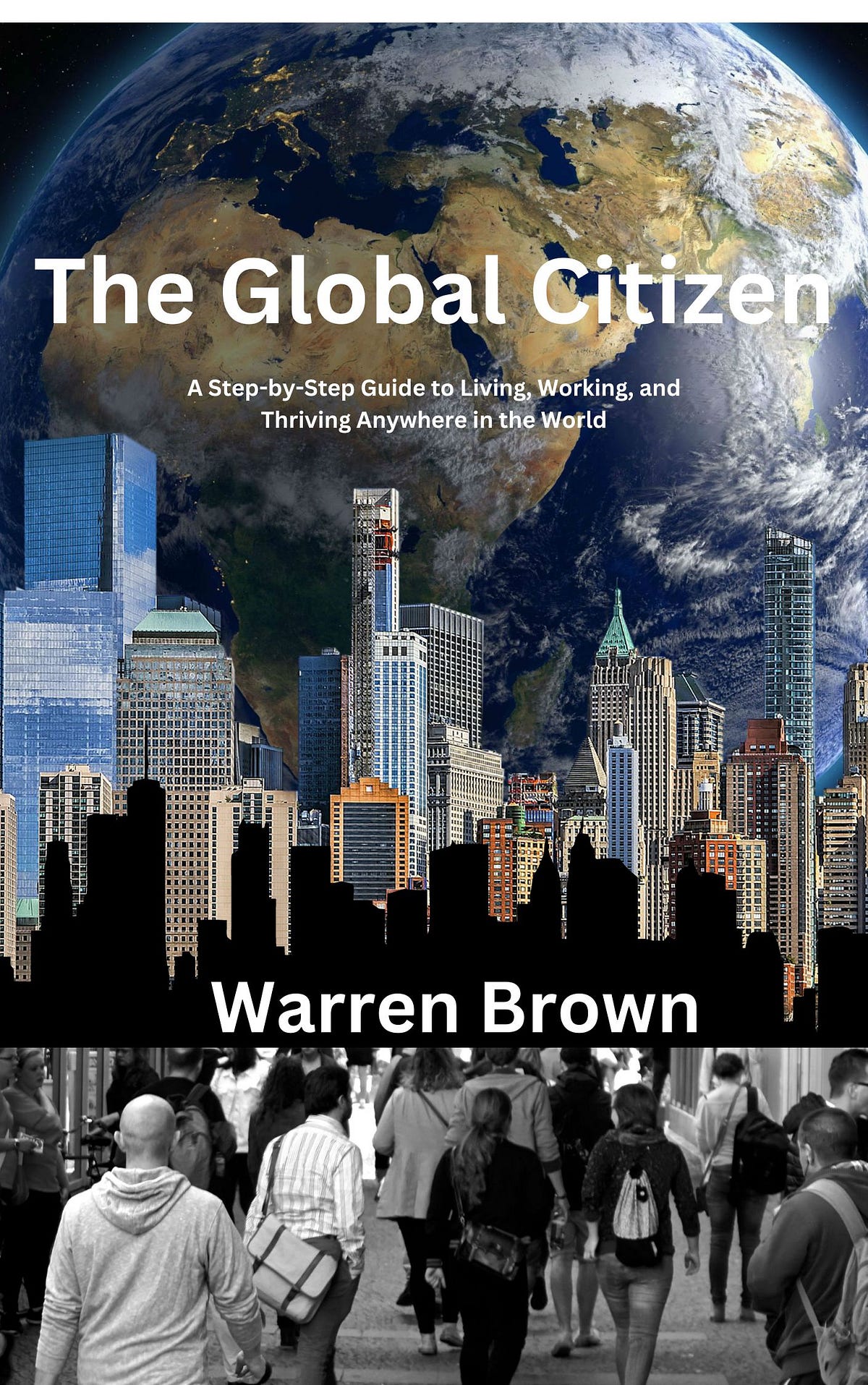The Global Citizen. A Step-by-Step Guide to Living… | by Warren Brown ...
