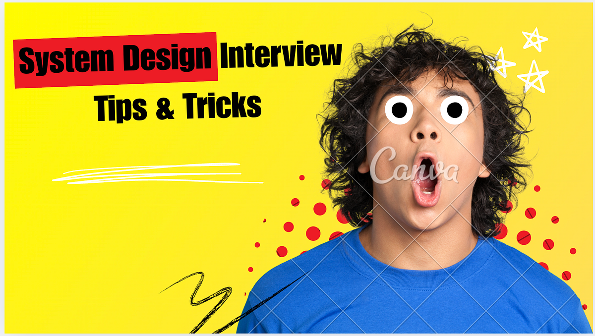 System Design Interview, Tips & Tricks — Part 1 | by Sarangan Janakan ...