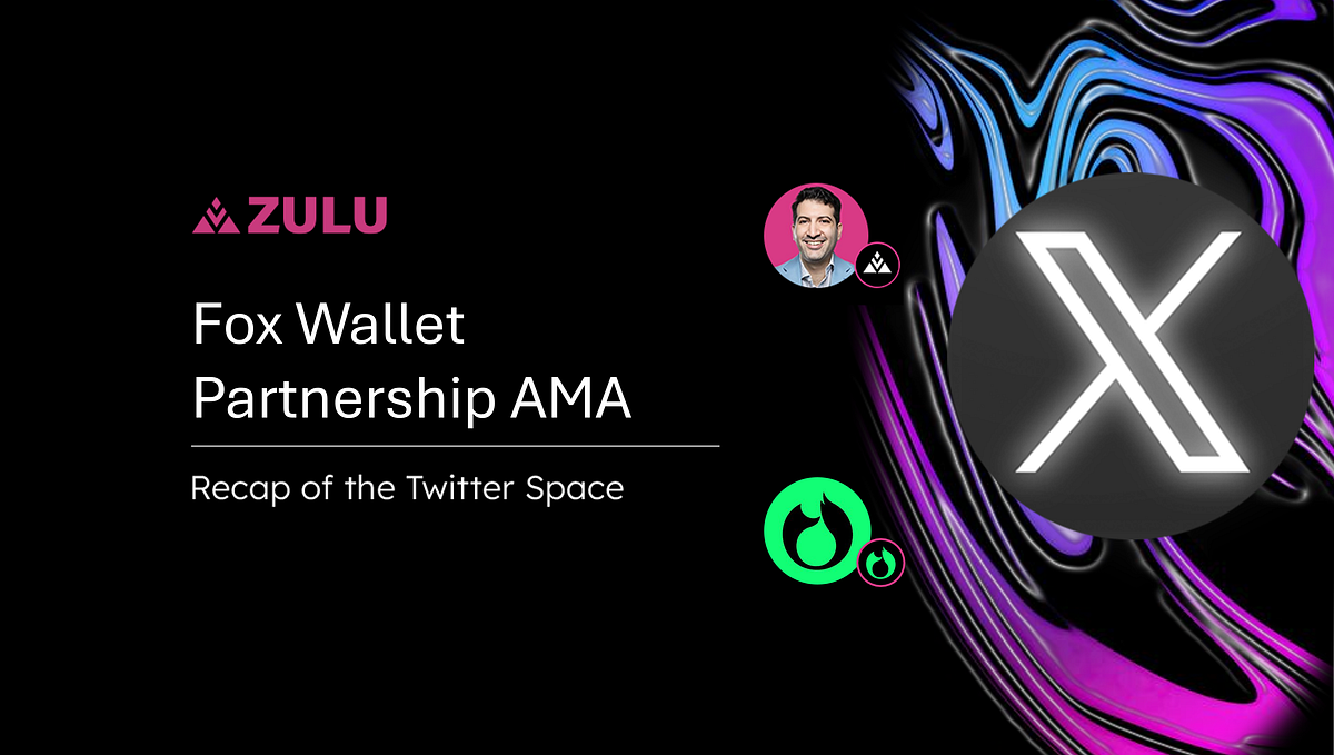 Zulu Recap | Fox Wallet x Zulu Partnership AMA Summary ⏫ | by Zulu ...
