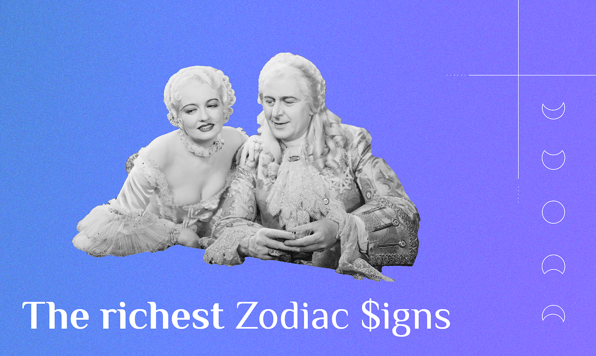 What are the richest zodiac signs? | by Yodha app | Medium