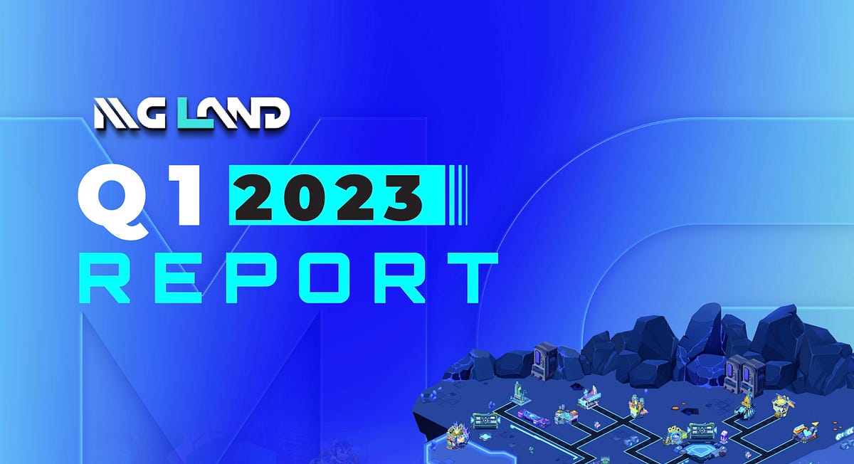 MGLand Q1 2023 Report: A Promising Start to Become The Largest NFT Space | by MG.Land | Medium