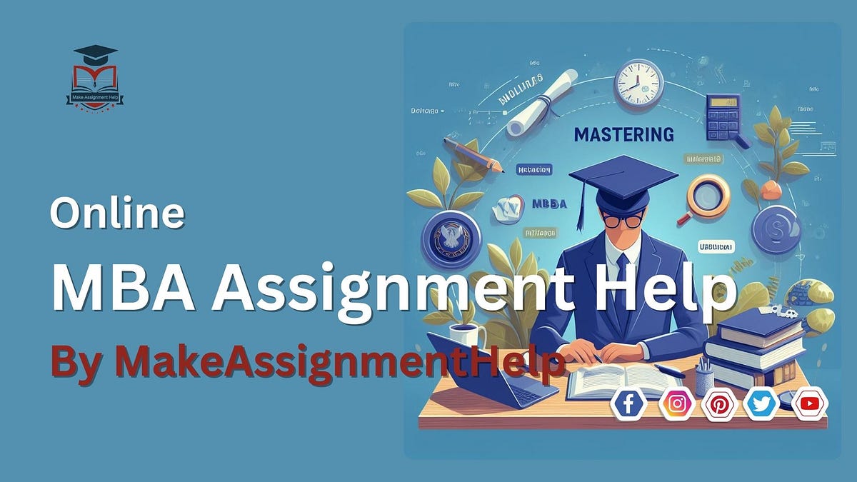 MBA Assignments Demystified: Your Guide to Success | by Julia Symbion ...