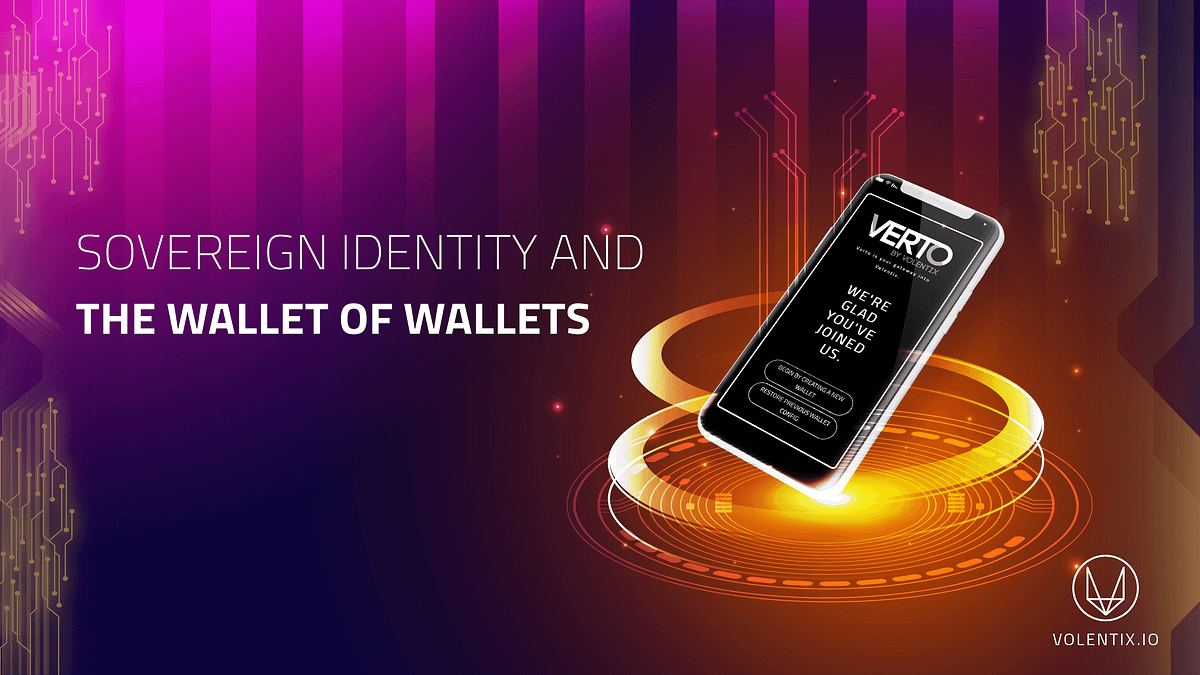 Sovereign Identity and “The Wallet of Wallets” | by Volentix | Medium