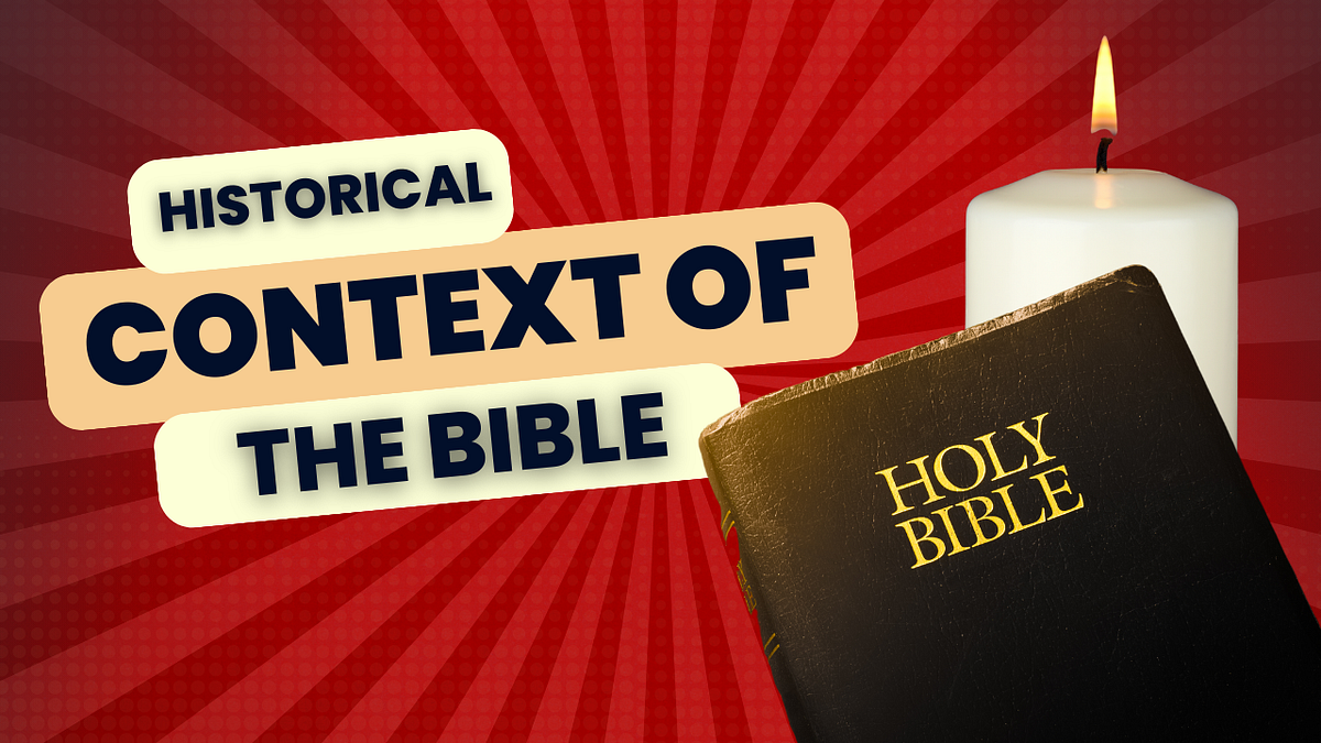 Historical Context of the Bible. The Bible, revered by billions around ...