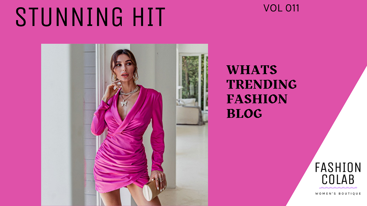Fashion Trends — Stunning Hit - Fashion Colab - Medium