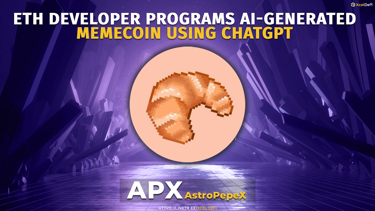 AstroPepeX: AI generated memecoin using ChatGPT | by XcelDefi | XcelPay Magazine | Sep, 2023 ...