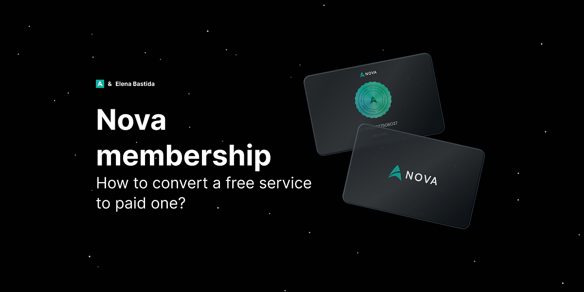 Nova membership | How to convert a free service to paid one? | by Elena ...