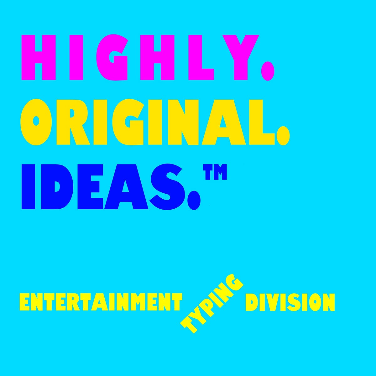Highly Original Ideas Presents: Highly Original Pop Culture Writing
