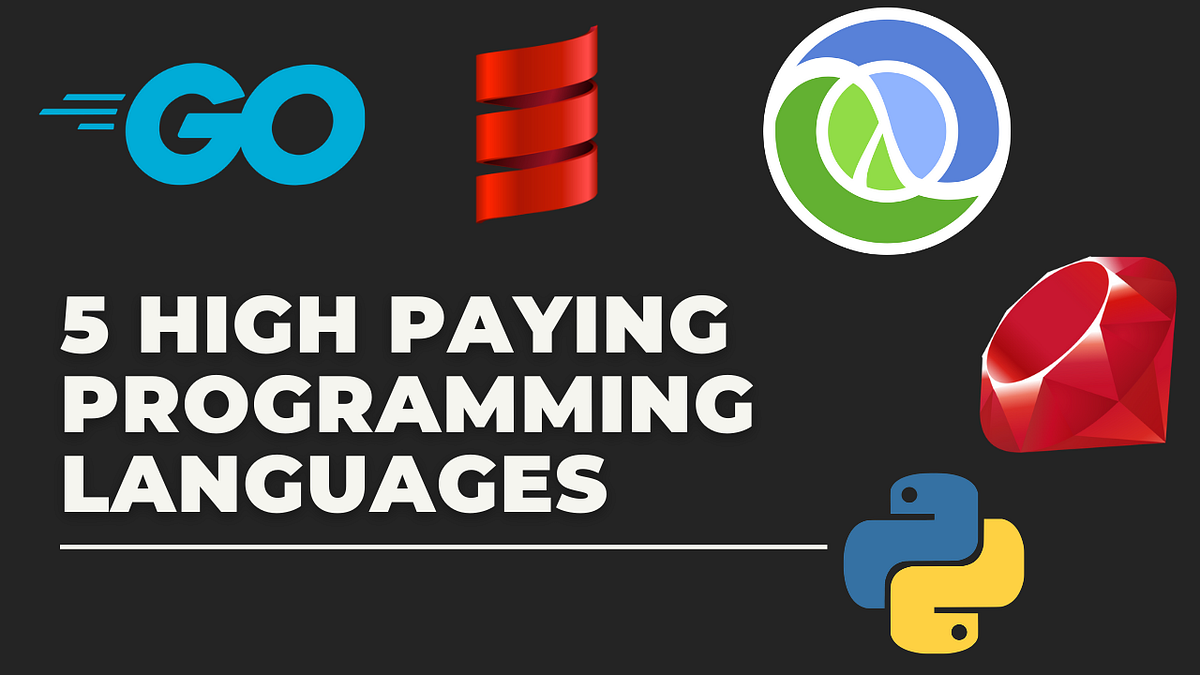 Top 5 Highest Paying Programming Languages | by randerson112358 | Medium