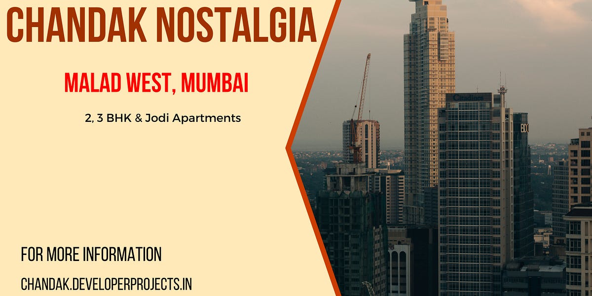 Chandak Nostalgia In Malad West Mumbai | The Perfect Place To Build Your Dream Home | by Manish ...