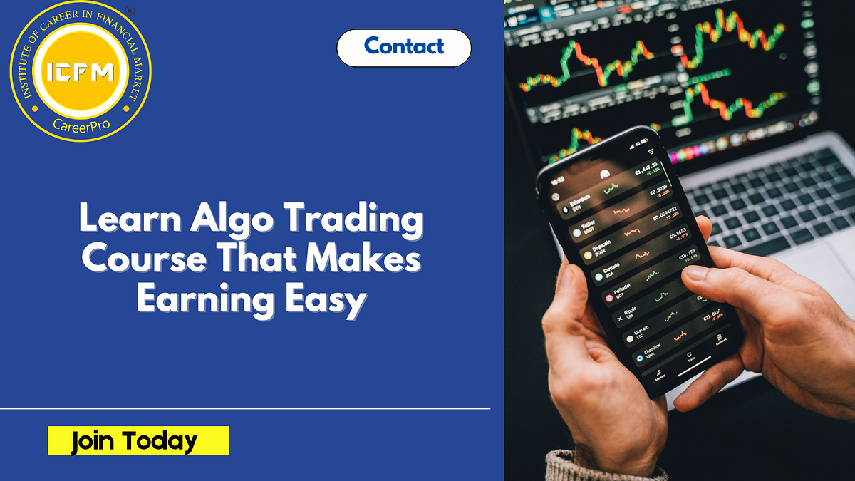 Learn Algo Trading Course That Makes Earning Easy | by stock market courses | May, 2025 | Medium