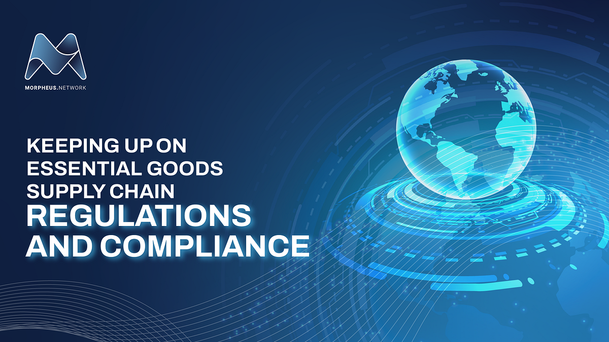 Keeping Up on Essential Goods Supply Chain Regulations and Compliance ...