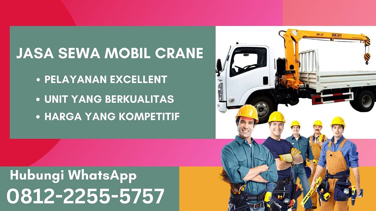 TLP/WA 081222555757 Sewa Crane di Menteng Jakarta Pusat Berpengalaman ...
