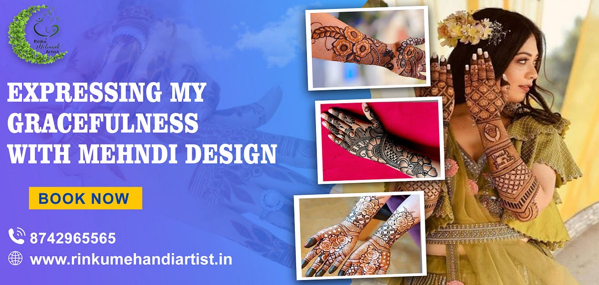 Importance of Mehandi Designer in Festival | by Rinku Mehandi Artist ...