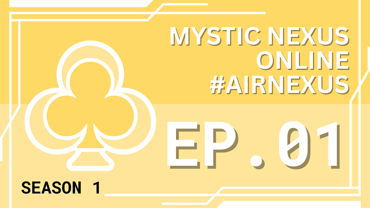 Mystic Nexus Online EP.01: #AirNexus | by nthnlism | Medium