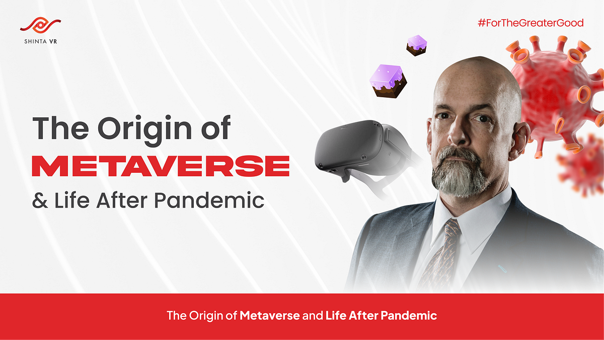 The Origin of Metaverse. and Life After the Pandemic | by SHINTA VR ...