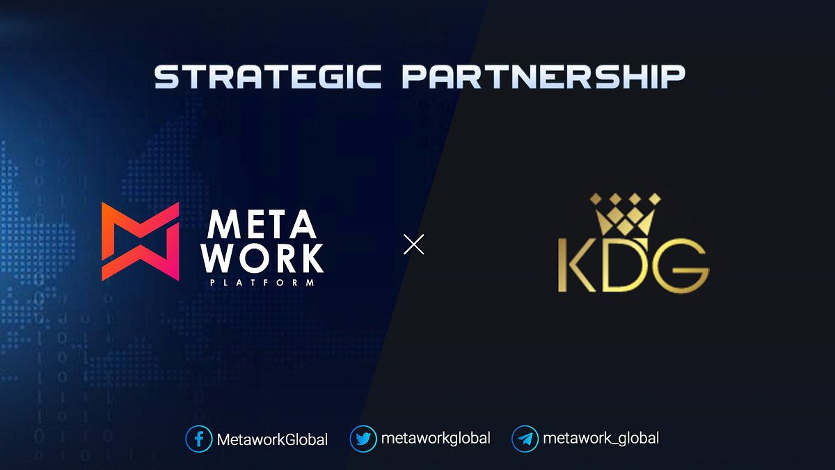 Metawork x Kingdom Game 4.0: Official Strategic Partnership ...