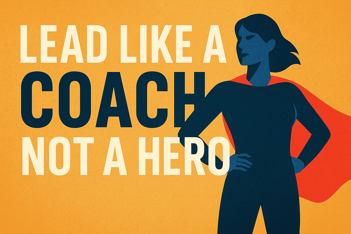 Lead like a Coach, Not a Hero | Book on Modern Leadership | Story ...