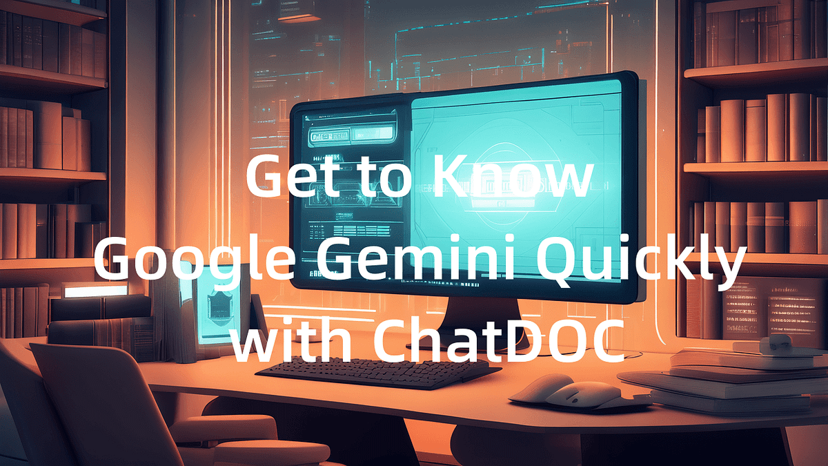 Get to Know Google Gemini Quickly with ChatDOC | by ChatDOC | Medium