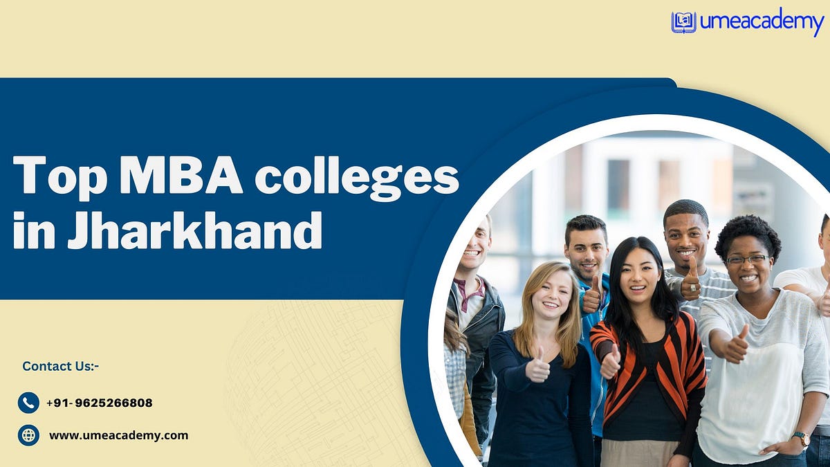 Top MBA Colleges in Jharkhand - Tusharika Bhatnagar - Medium