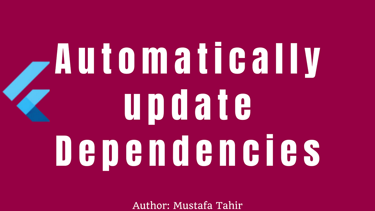 Heres How You Can Update Flutter Dependencies Automatically In Pubspecyaml By Mustafa Tahir 5219