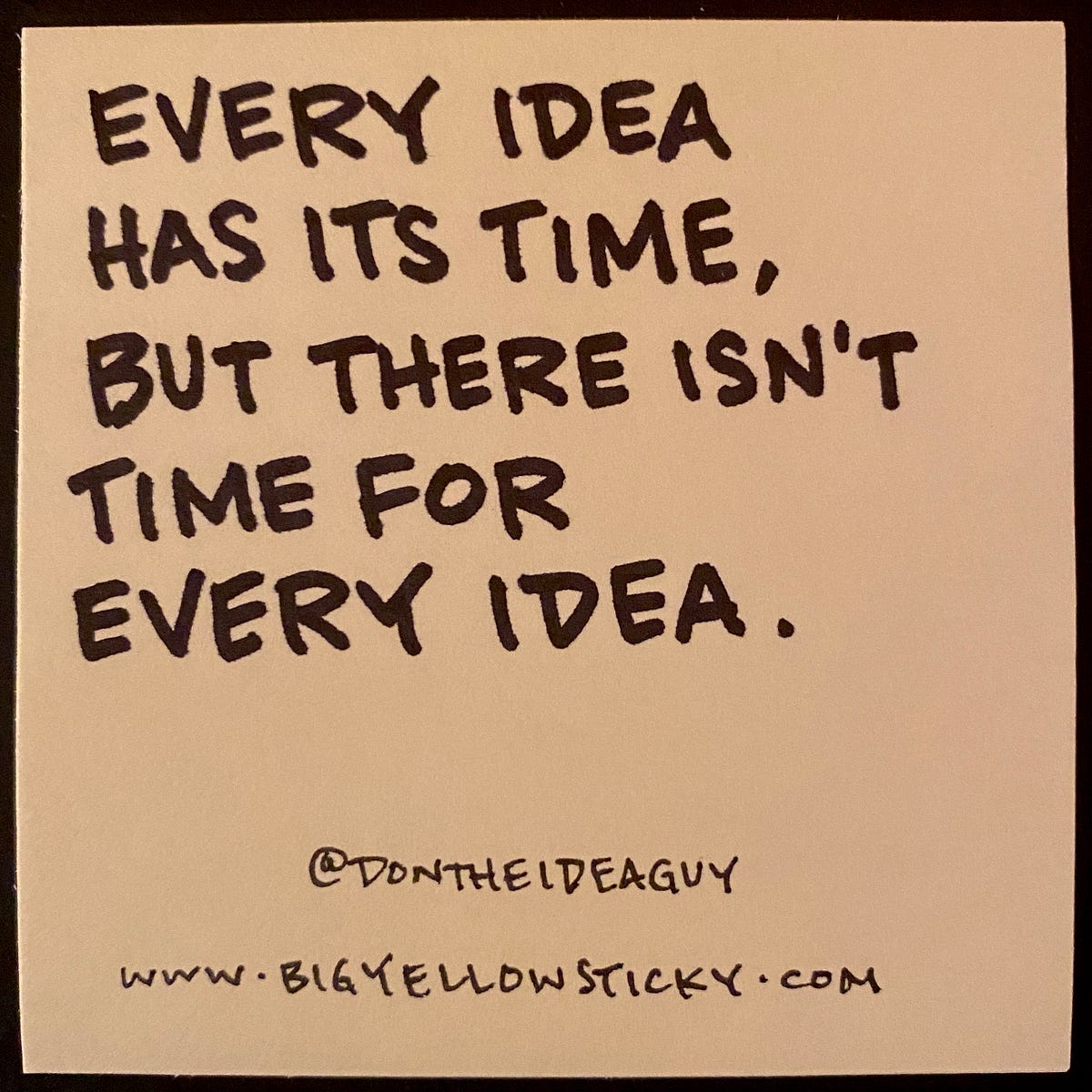 Every Idea 🟨 Big Yellow Sticky. Every idea has a period when it’s… | by ...