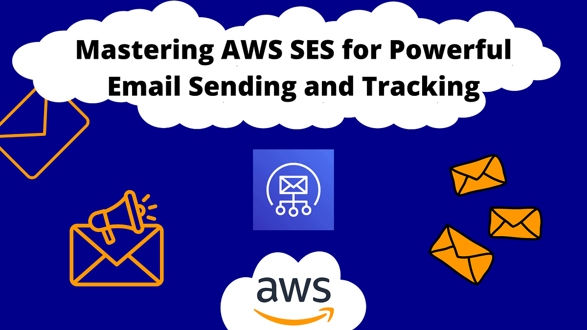 Level Up Your Email Game: Mastering AWS SES for Powerful Email Sending and Tracking | by Raj ...