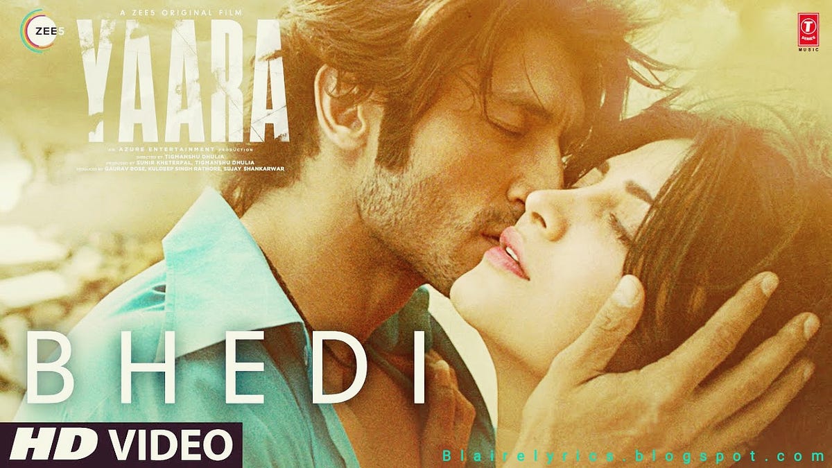 BHEDI SONG LYRICS | YAARA | ANKIT TIWARI | LYRICS IN ENGLISH, HINDI | BLAIRELYRICS | by Dreamer ...