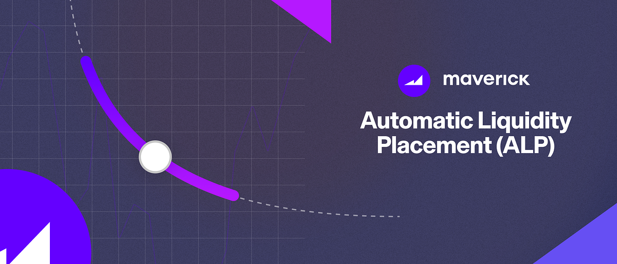 Introducing Maverick’s Game-changing Automated Liquidity Placement ...