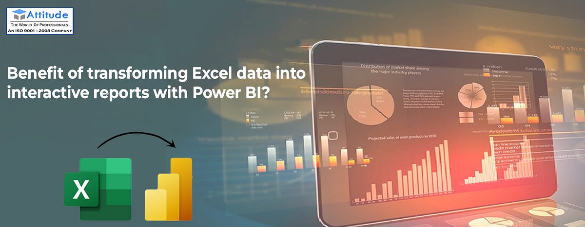 What is the benefit of transforming Excel data into interactive reports ...