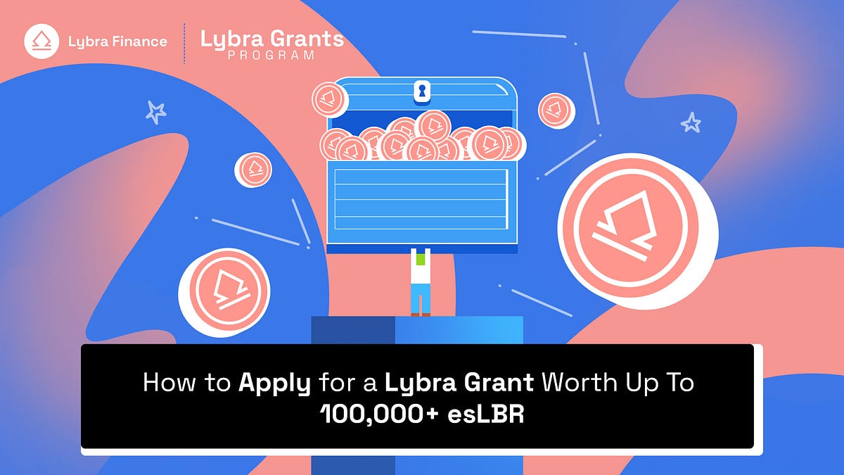 How To Apply For A Lybra Grant Worth Up To 100,000+ esLBR | by Lybra Finance | Oct, 2023 | Medium
