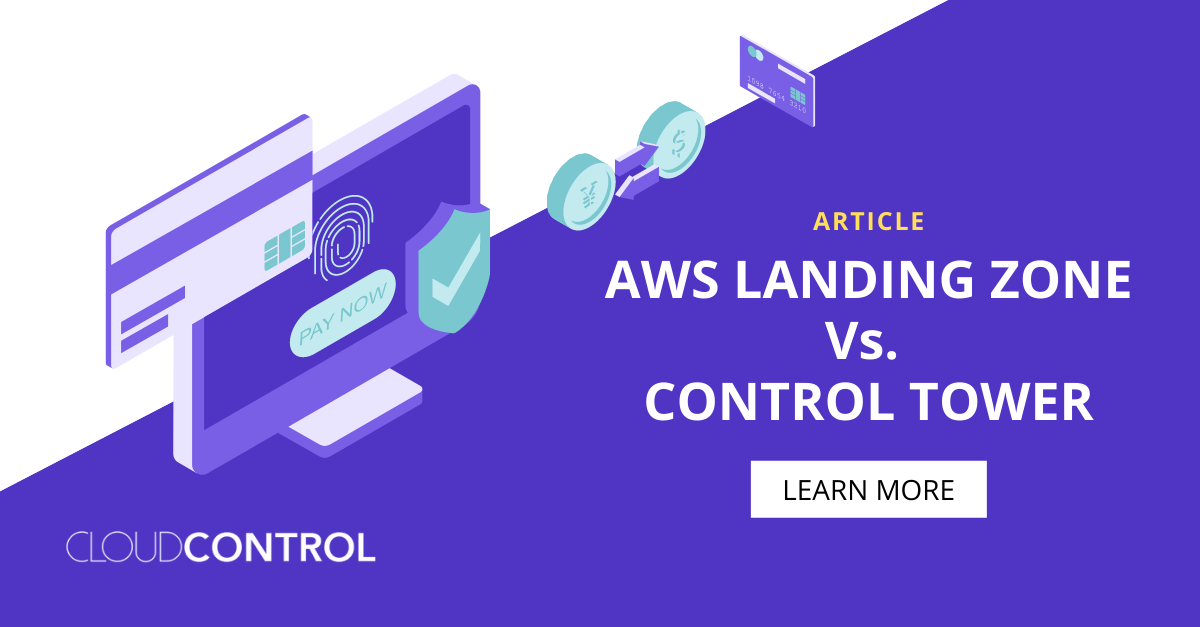 AWS LANDING ZONE vs. CONTROL TOWER | by Jyothylakshmi | Medium