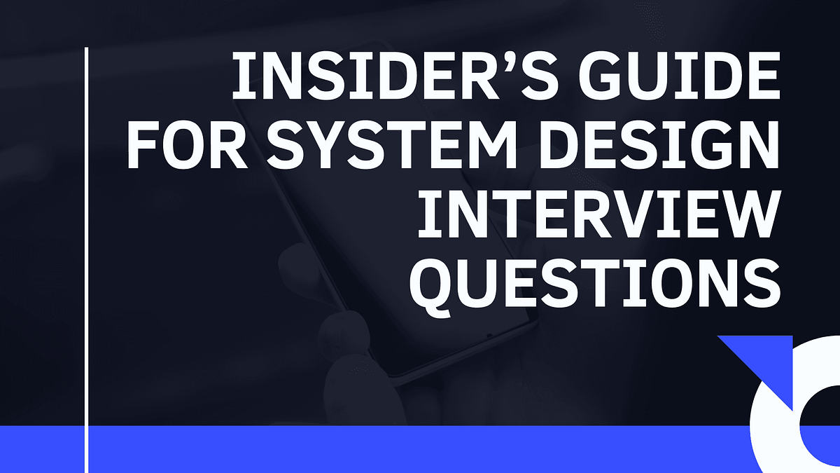Insider’s Guide For System Design Interview Questions | by Soha Rajput ...