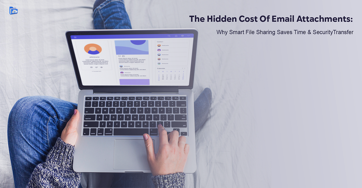 The Hidden Cost Of Email Attachments: Why Smart File Sharing Saves Time ...