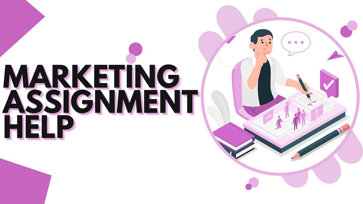 The Most Insightful Stories About Marketing Assignment Help | by emily ...