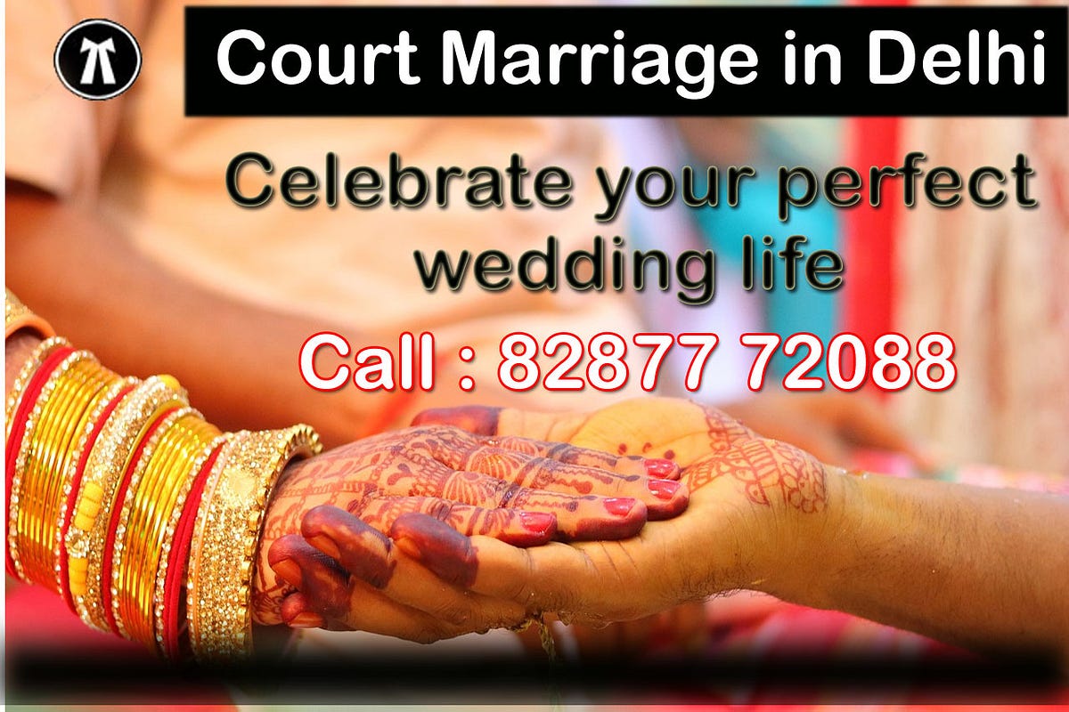 Court Marriage in Delhi — Advocate Kaushal - Court Marriage in Delhi ...