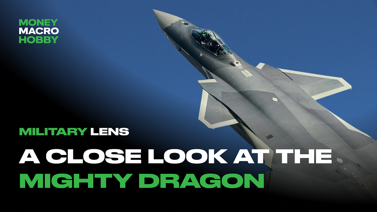 Is the Chengdu-J20 all that mighty? | by MoneyMacroHobby | Jun, 2023 ...