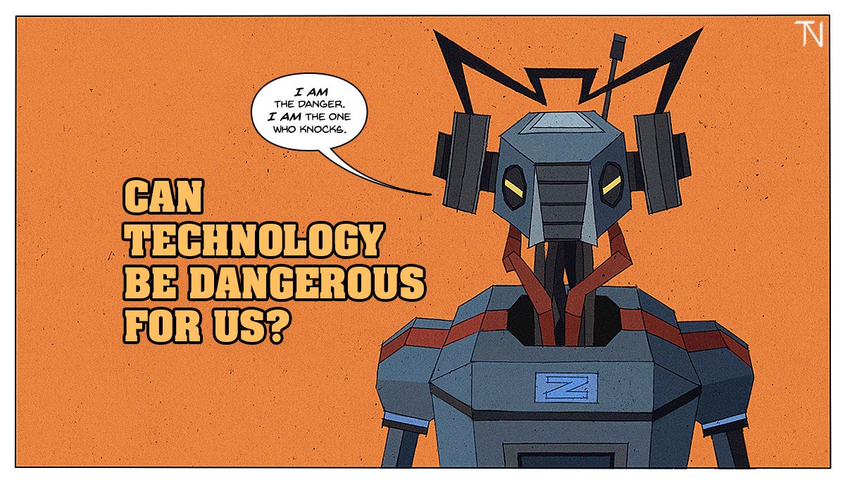 Can technology be dangerous for us? | by The Names | Medium