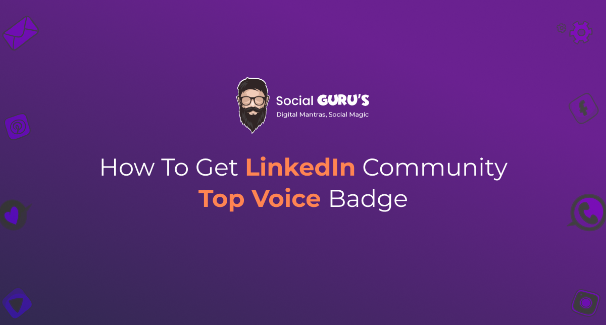 How To Get LinkedIn Top Voice Badge | by Social Gurus | What You did ...