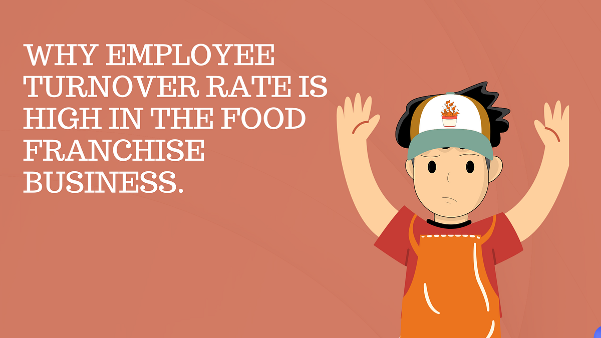Why employee turnover rate is high in the food franchise business | by ...