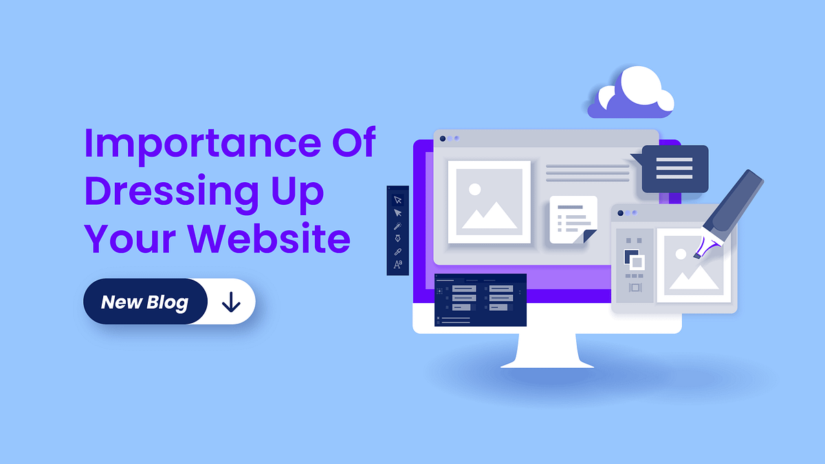 Importance Of Dressing Up Your Website | by KORE | Medium
