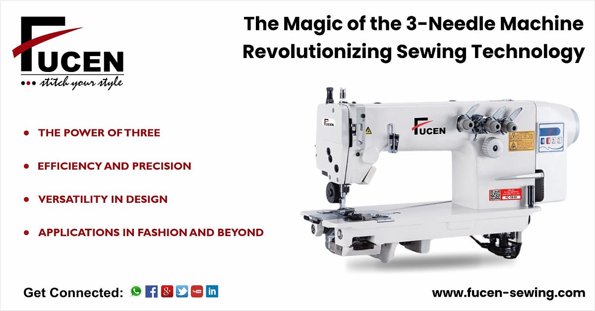 The Magic of the 3-Needle Machine: Revolutionizing Sewing Technology ...