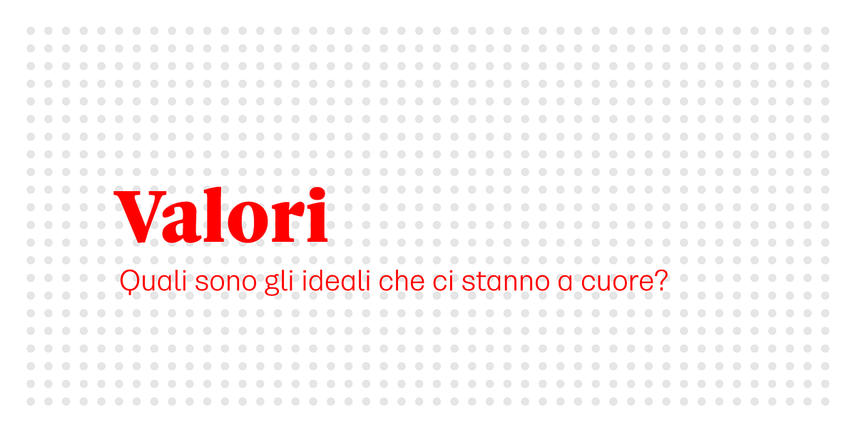 Valori. Quali sono gli ideali, i valori che ci… | by Maurizio Piacenza ...