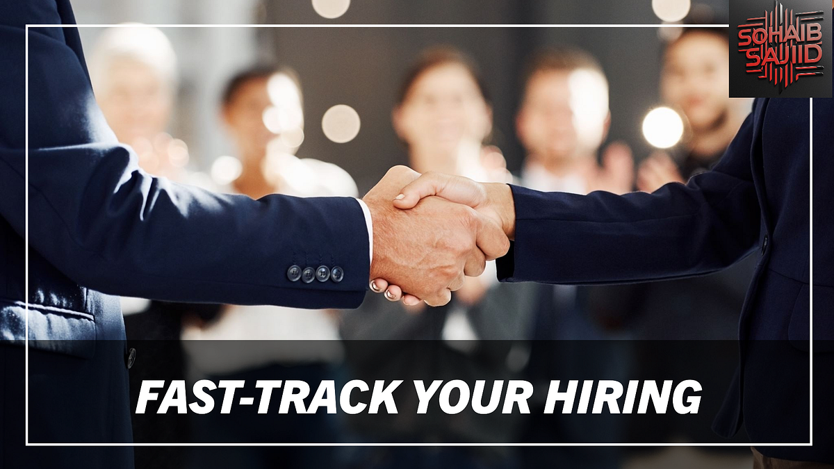 Fast-Track Hiring: 5 Proven Ways to Speed Up the Process | by SohaibSajid | Apr, 2024 | Medium